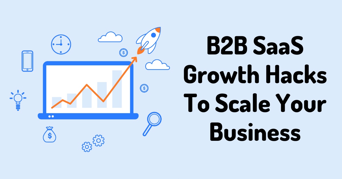 15 B2b Saas Growth Hacks To Scale Your Business In 2024 Bufferapps